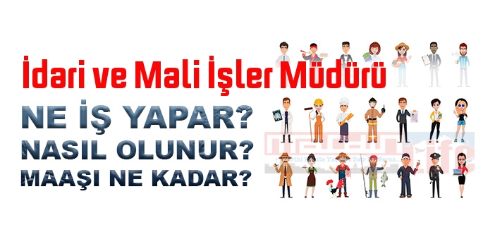 İdari ve Mali İşler Müdürü nedir, ne iş yapar? İdari ve Mali İşler ... İdari ve Mali İşler Müdürü nedir, ne iş yapar? İdari ve Mali İşler ...