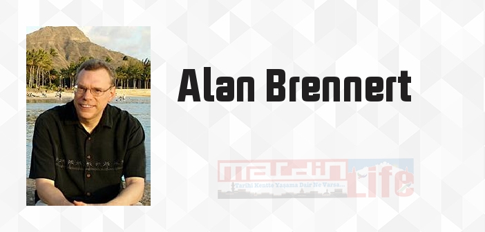 Alan Brennert kimdir? Alan Brennert kitapları ve sözleri