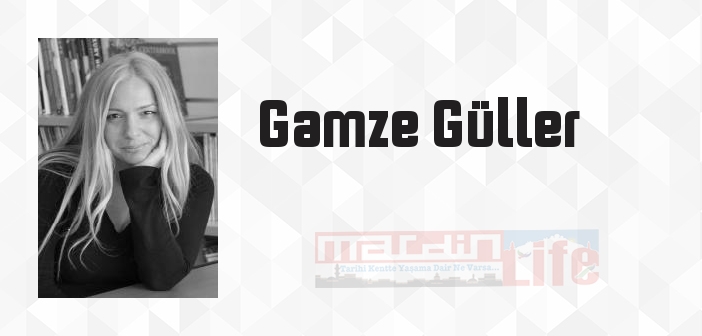 Gamze Güller kimdir? Gamze Güller kitapları ve sözleri