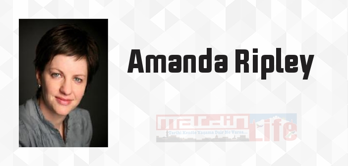 Amanda Ripley kimdir? Amanda Ripley kitapları ve sözleri