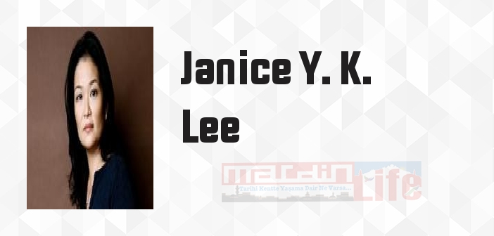 Janice Y. K. Lee kimdir? Janice Y. K. Lee kitapları ve sözleri