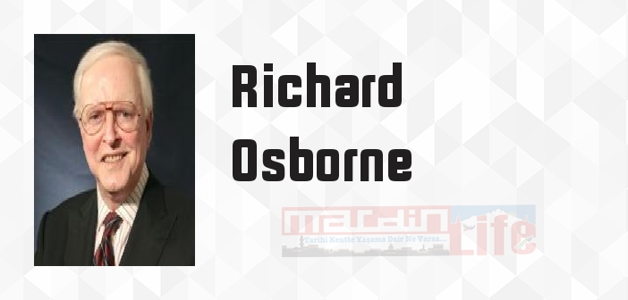 Richard Osborne kimdir? Richard Osborne kitapları ve sözleri