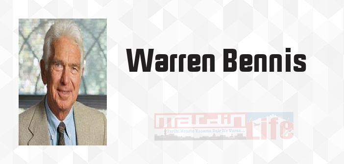 Warren Bennis kimdir? Warren Bennis kitapları ve sözleri