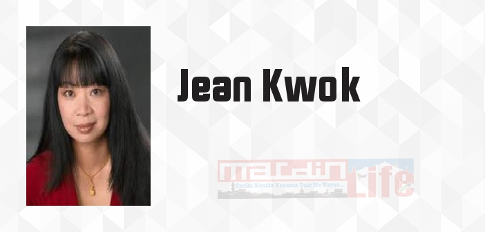 Jean Kwok kimdir? Jean Kwok kitapları ve sözleri