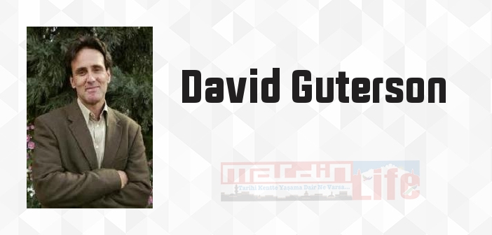 David Guterson kimdir? David Guterson kitapları ve sözleri