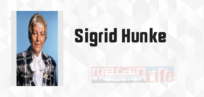 Sigrid Hunke kimdir? Sigrid Hunke kitapları ve sözleri