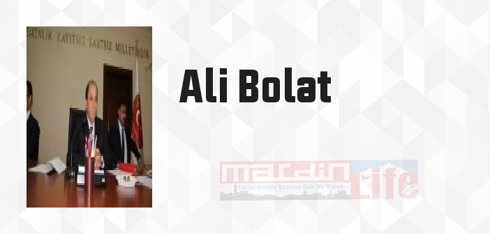 Ali Bolat kimdir? Ali Bolat kitapları ve sözleri