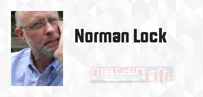 Norman Lock kimdir? Norman Lock kitapları ve sözleri