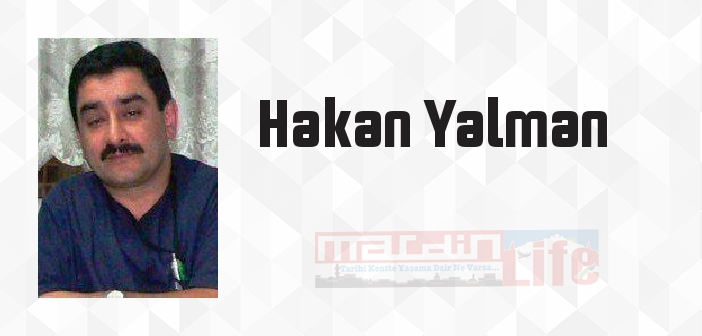 Hakan Yalman kimdir? Hakan Yalman kitapları ve sözleri