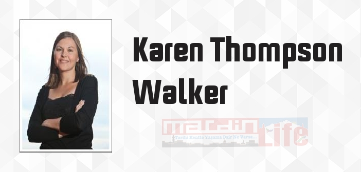 Karen Thompson Walker kimdir? Karen Thompson Walker kitapları ve sözleri