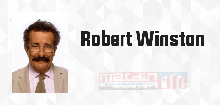 Robert Winston kimdir? Robert Winston kitapları ve sözleri