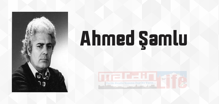 Ahmed Şamlu kimdir? Ahmed Şamlu kitapları ve sözleri
