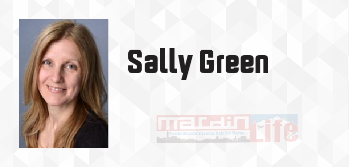 Sally Green kimdir? Sally Green kitapları ve sözleri