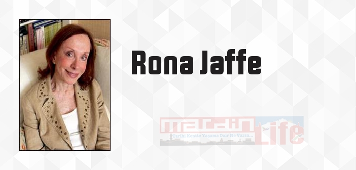 Rona Jaffe kimdir? Rona Jaffe kitapları ve sözleri