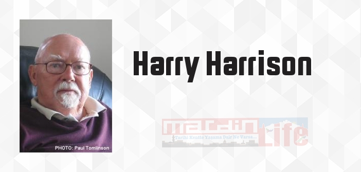 Harry Harrison kimdir? Harry Harrison kitapları ve sözleri