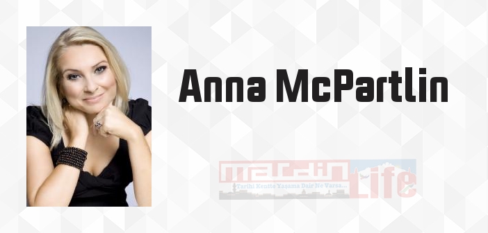 Anna McPartlin kimdir? Anna McPartlin kitapları ve sözleri