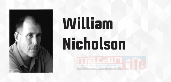 William Nicholson kimdir? William Nicholson kitapları ve sözleri