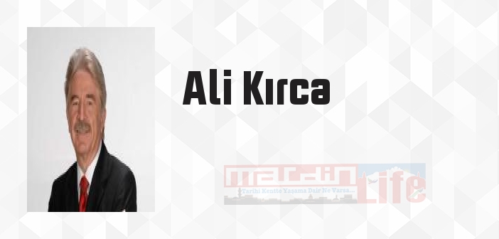 Ali Kırca kimdir? Ali Kırca kitapları ve sözleri