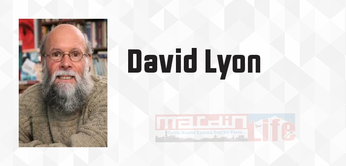 David Lyon kimdir? David Lyon kitapları ve sözleri David Lyon kimdir? David Lyon kitapları ve sözleri