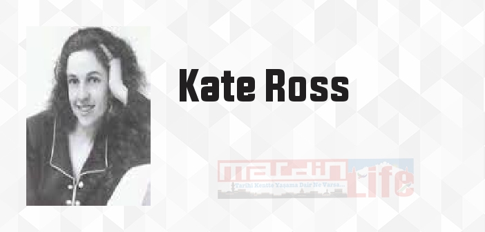 Kate Ross kimdir? Kate Ross kitapları ve sözleri
