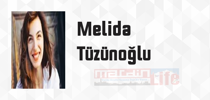 Melida Tüzünoğlu kimdir? Melida Tüzünoğlu kitapları ve sözleri