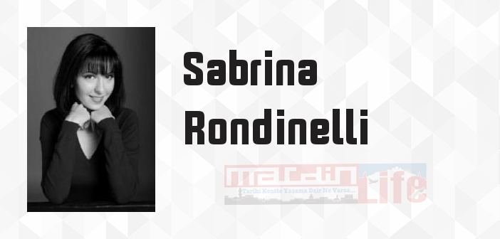 Sabrina Rondinelli kimdir? Sabrina Rondinelli kitapları ve sözleri