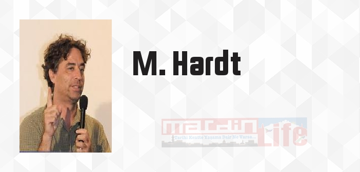 M. Hardt kimdir? M. Hardt kitapları ve sözleri