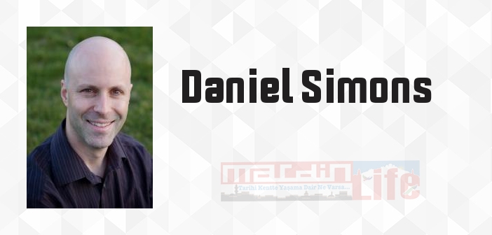 Daniel Simons kimdir? Daniel Simons kitapları ve sözleri