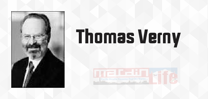 Thomas Verny kimdir? Thomas Verny kitapları ve sözleri