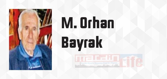 M. Orhan Bayrak kimdir? M. Orhan Bayrak kitapları ve sözleri