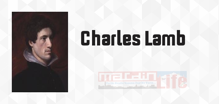 Charles Lamb kimdir? Charles Lamb kitapları ve sözleri