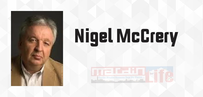 Nigel McCrery kimdir? Nigel McCrery kitapları ve sözleri