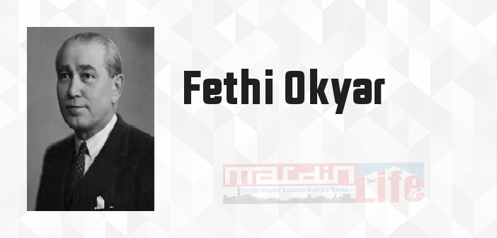 Fethi Okyar kimdir? Fethi Okyar kitapları ve sözleri