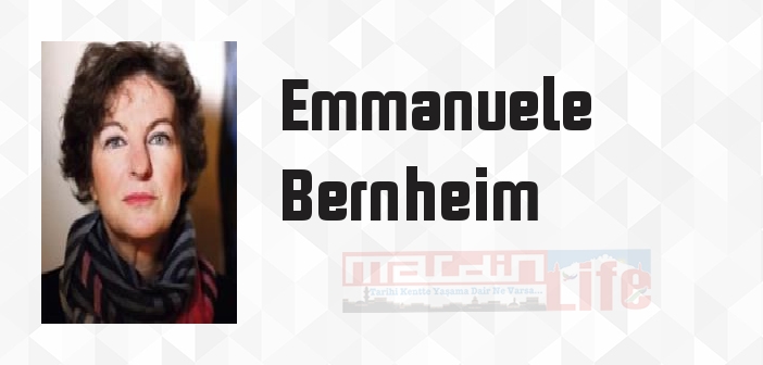 Emmanuele Bernheim kimdir? Emmanuele Bernheim kitapları ve sözleri