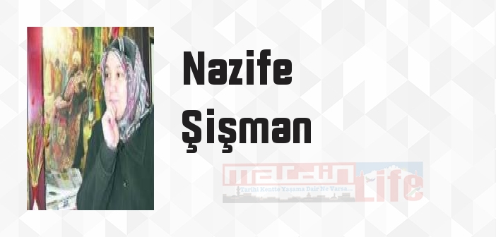 Nazife Şişman kimdir? Nazife Şişman kitapları ve sözleri