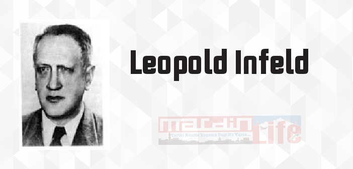 Leopold Infeld kimdir? Leopold Infeld kitapları ve sözleri