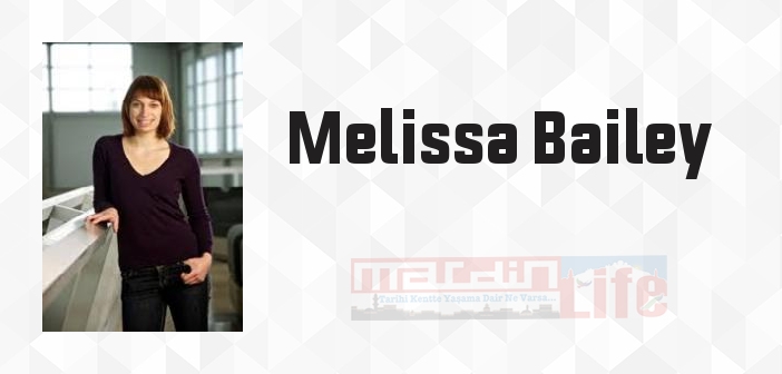 Melissa Bailey kimdir? Melissa Bailey kitapları ve sözleri