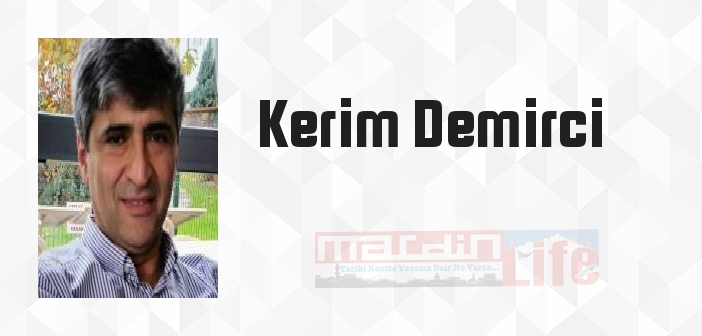 Kerim Demirci kimdir? Kerim Demirci kitapları ve sözleri