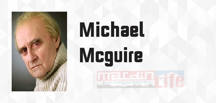 Michael Mcguire kimdir? Michael Mcguire kitapları ve sözleri