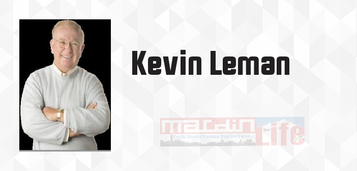 Kevin Leman kimdir? Kevin Leman kitapları ve sözleri