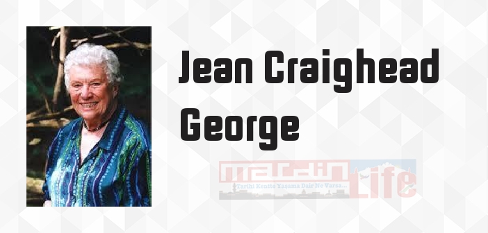 Jean Craighead George kimdir? Jean Craighead George kitapları ve sözleri