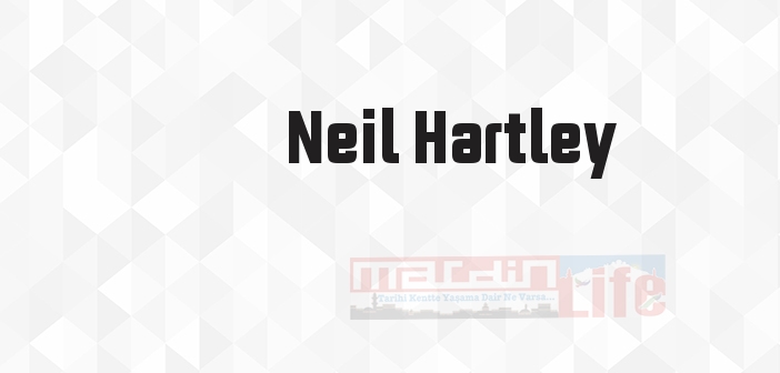 Neil Hartley kimdir? Neil Hartley kitapları ve sözleri