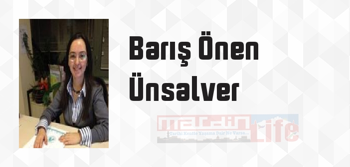 Barış Önen Ünsalver kimdir? Barış Önen Ünsalver kitapları ve sözleri