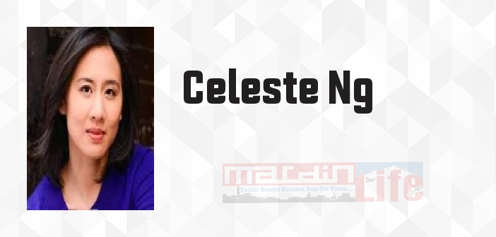 Celeste Ng kimdir? Celeste Ng kitapları ve sözleri