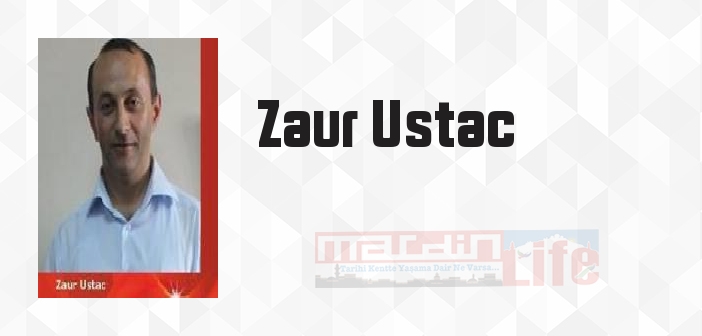 Zaur Ustac kimdir? Zaur Ustac kitapları ve sözleri