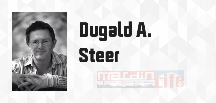 Dugald A. Steer kimdir? Dugald A. Steer kitapları ve sözleri