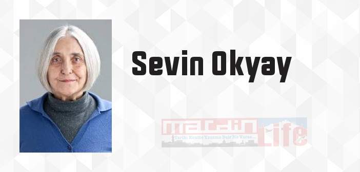 Sevin Okyay kimdir? Sevin Okyay kitapları ve sözleri