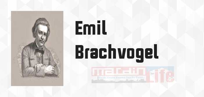 Emil Brachvogel kimdir? Emil Brachvogel kitapları ve sözleri