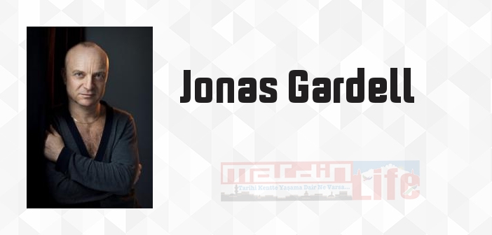 Jonas Gardell kimdir? Jonas Gardell kitapları ve sözleri