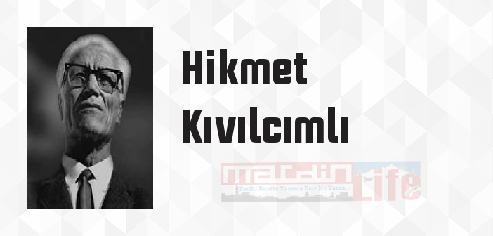 Hikmet Kıvılcımlı kimdir? Hikmet Kıvılcımlı kitapları ve sözleri